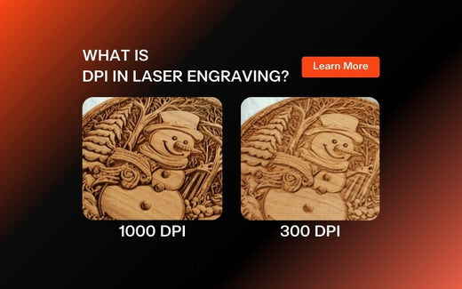 What is DPI in Laser Engraving? Find the Best DPI Setting | OneLaser