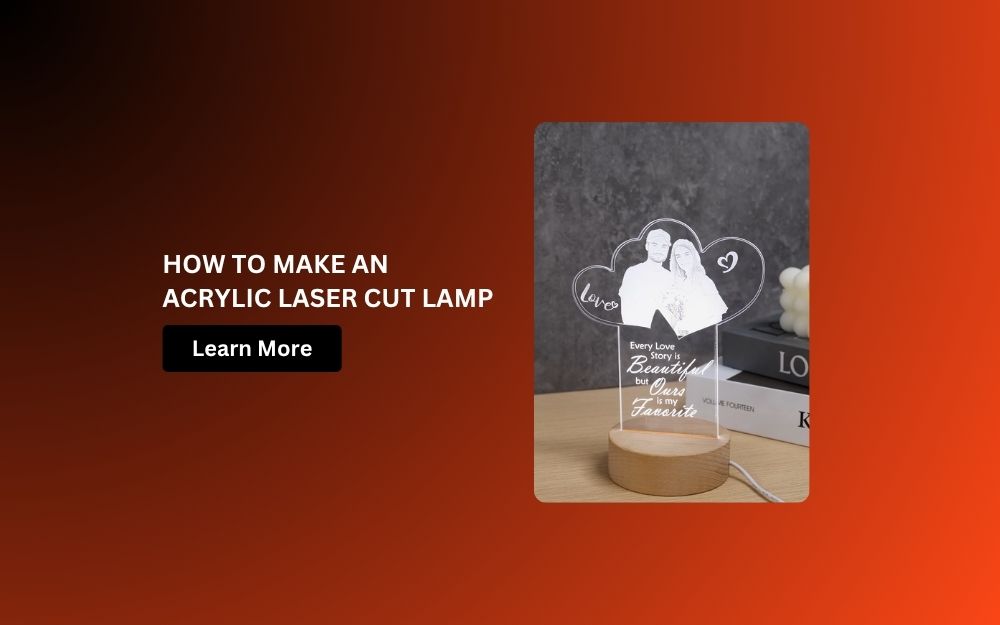How to Make an Acrylic Laser Cut Lamp – Easy DIY Project – OneLaser